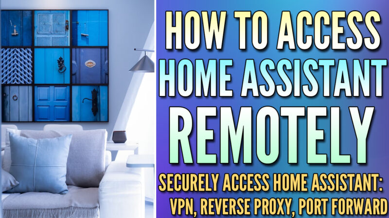 How to Access Home Assistant Remotely in 2023 - WunderTech