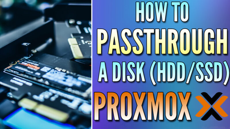 How to Passthrough a Disk in Proxmox in 2023 - WunderTech