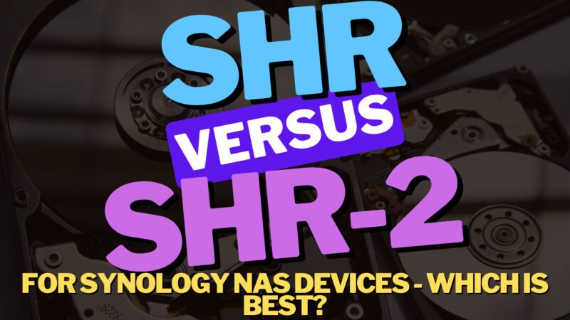 SHR vs. SHR2: What's Best for Synology Devices? (2023)